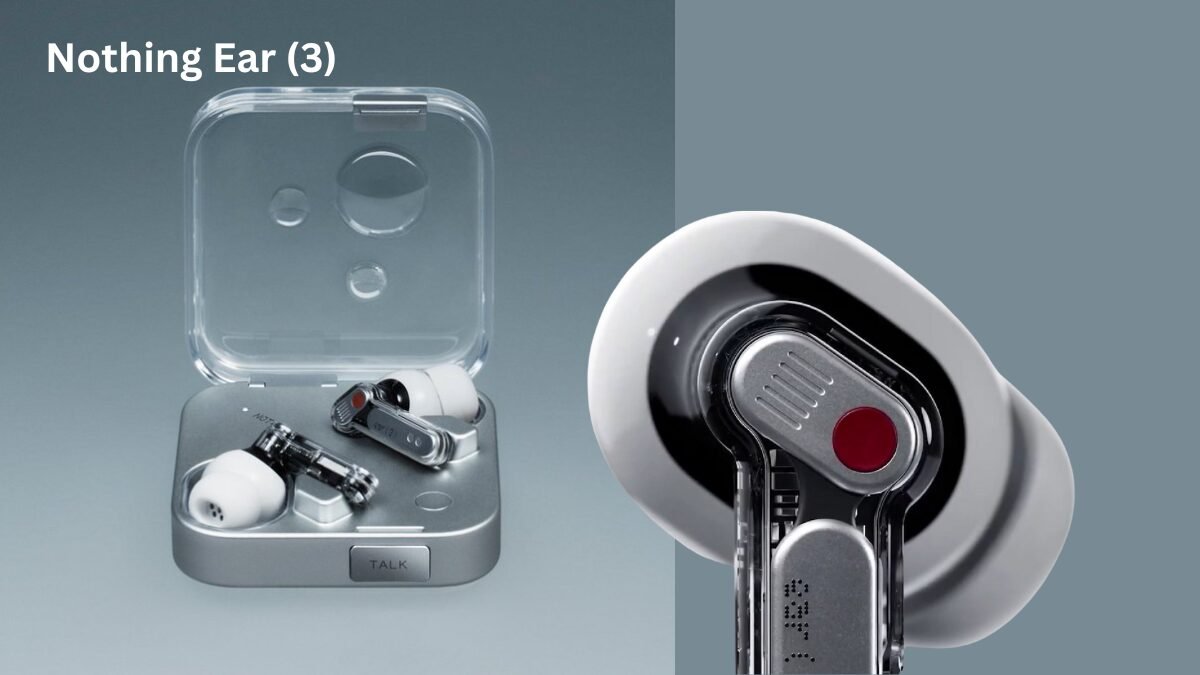 Nothing Ear (3) Launching On September 18 With Talk Button And Super ...